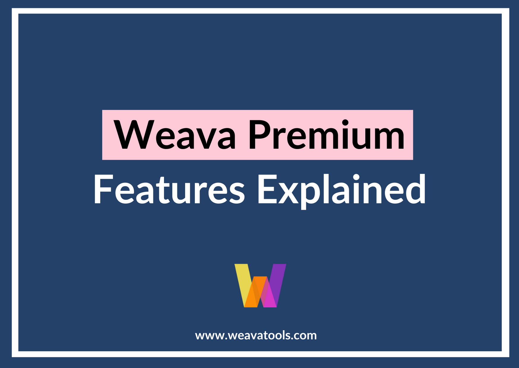 The Weava Manual / Tutorial / User Guide - Weava