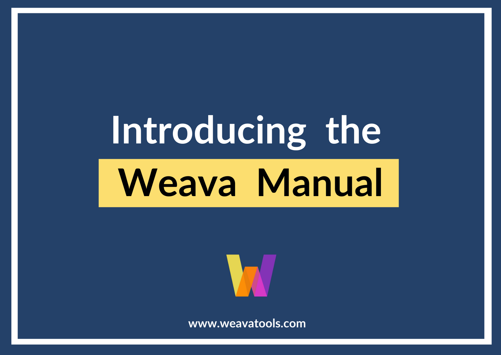 The Weava Manual / Tutorial / User Guide - Weava