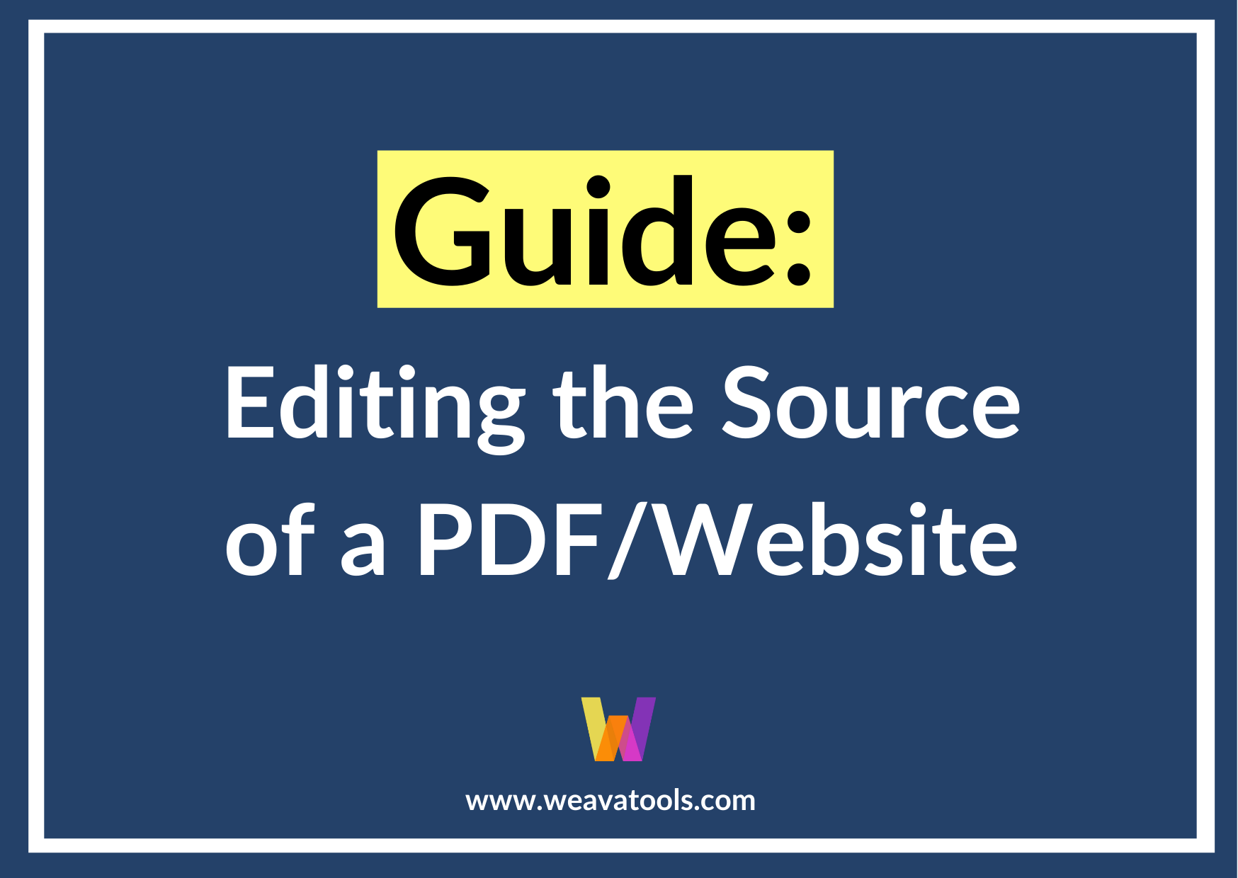 Guide: Editing the source of a PDF/website - Weava